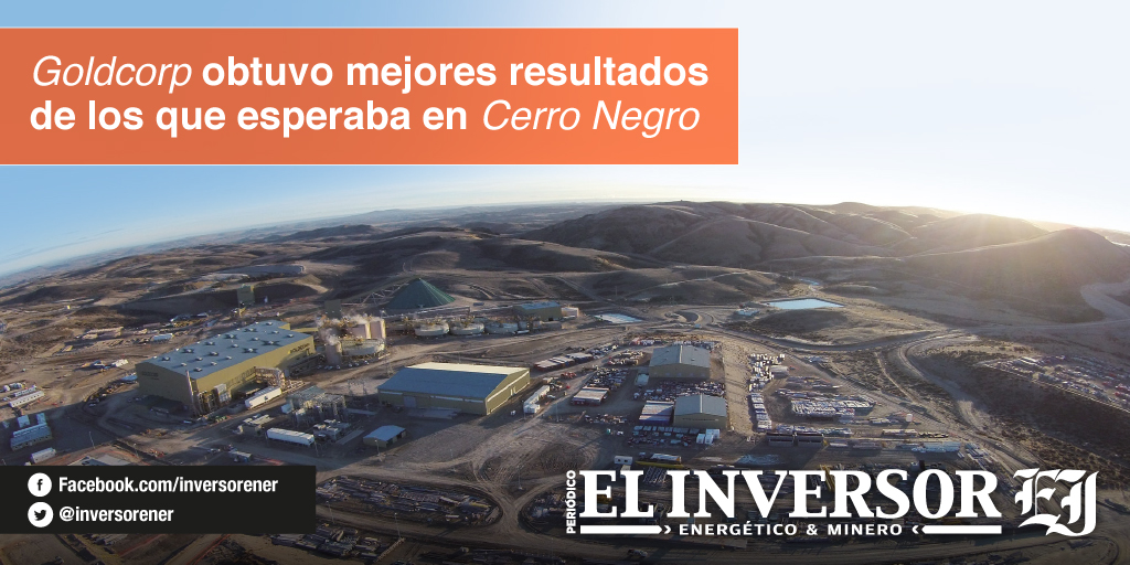 Goldcorp obtuvo mejores resultados de los que esperaba en Cerro Negro ...